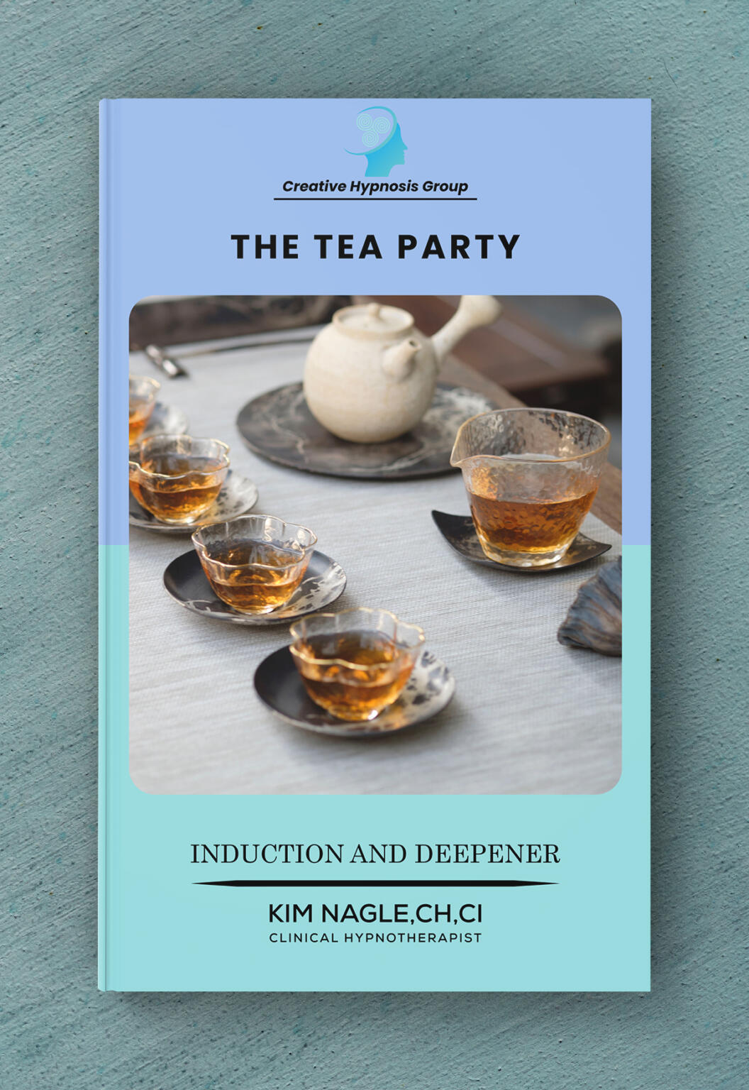 The Tea Party - Creative Hypnosis Group